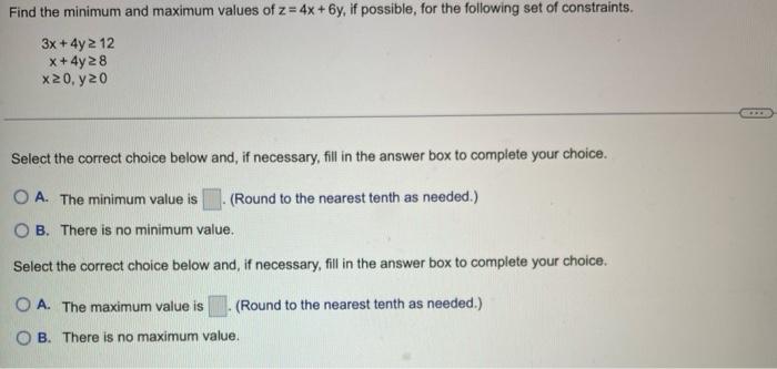 Solved Find the minimum and maximum values of z = 4x + 6y, | Chegg.com