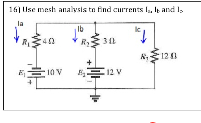 Solved Use mesh analysis to find currents Ia,Ib ﻿and Ic. | Chegg.com