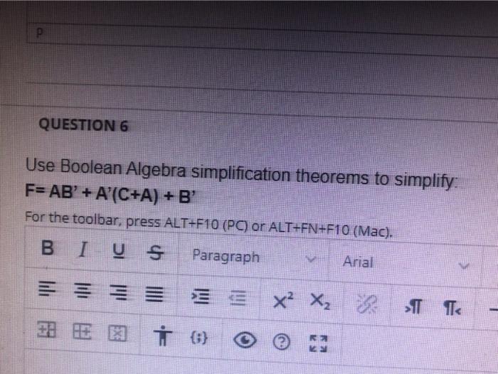 Solved P QUESTION 6 Use Boolean Algebra simplification | Chegg.com