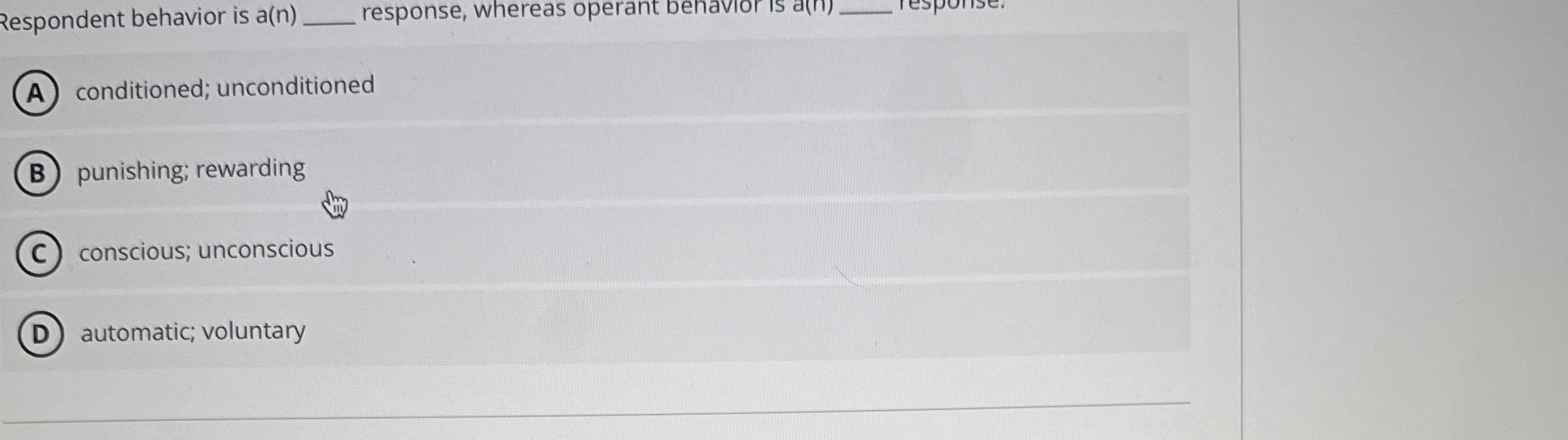 Solved Respondent behavior is a (n)response, whereas operant | Chegg.com
