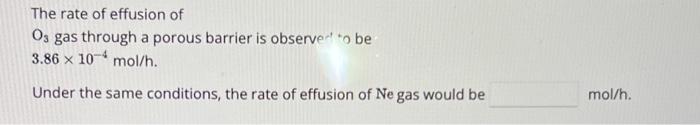 Solved The rate of effusion of O3 gas through a porous | Chegg.com