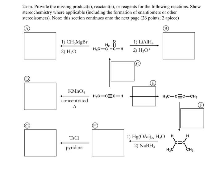 Solved 2a-m. Provide the missing product(s), reactant(s), or | Chegg.com