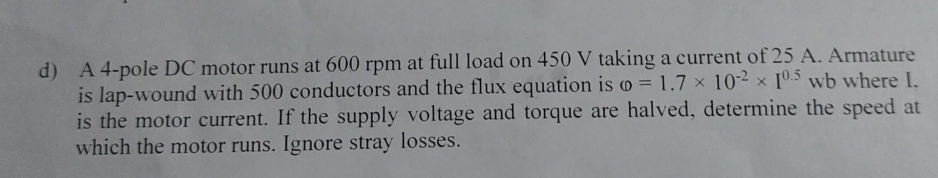 Solved d) A 4-pole DC motor runs at 600rpm at full load on | Chegg.com