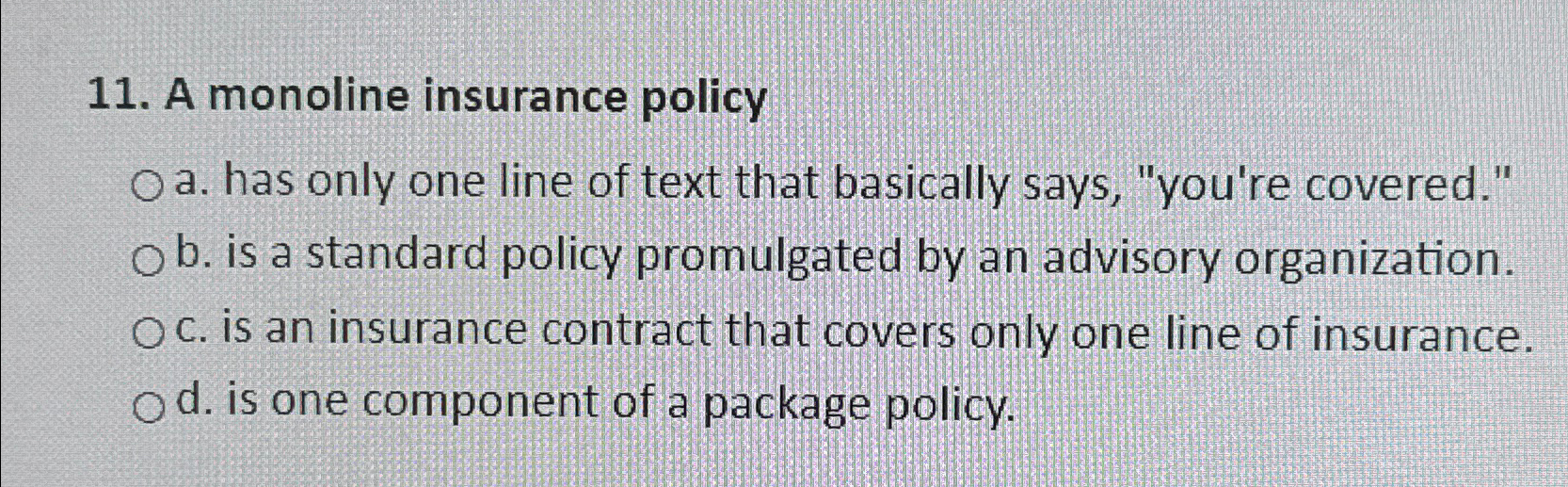 Solved A monoline insurance policya. ﻿has only one line of | Chegg.com