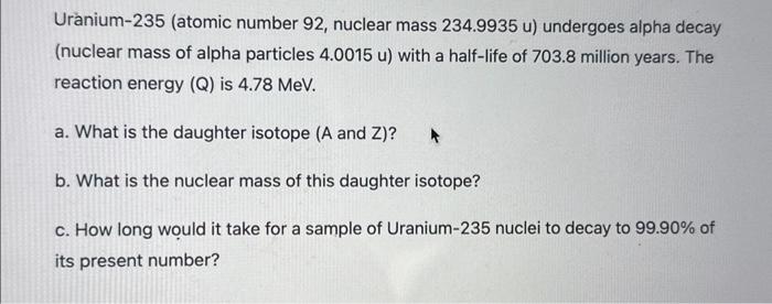 Solved Urànium-235 (atomic number 92, nuclear mass 234.9935u | Chegg.com