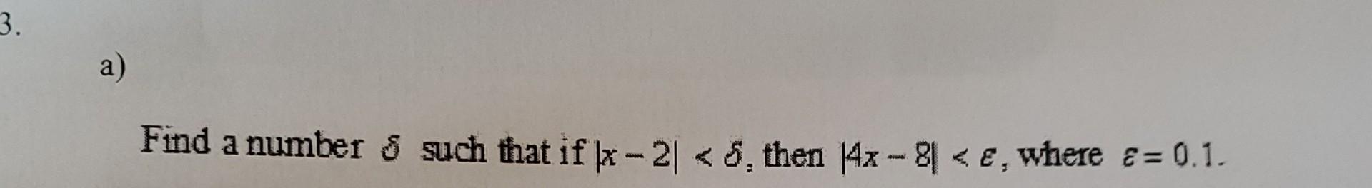 Solved Find a number δ such that if ∣x−2∣