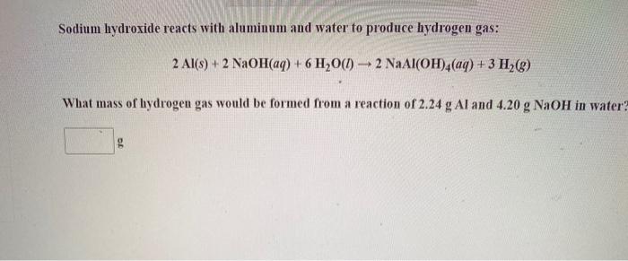Solved Sodium hydroxide reacts with aluminum and water to | Chegg.com