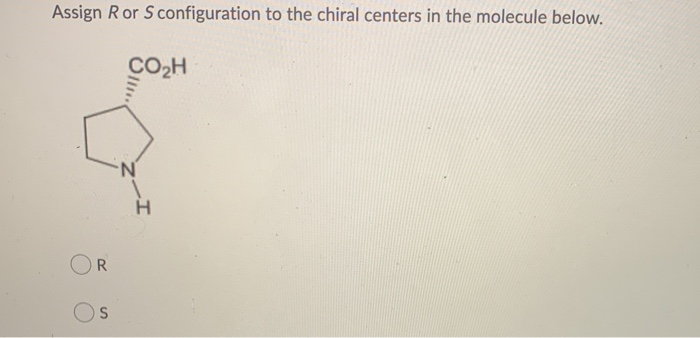 Solved Assign R or S configuration to the chiral centers in | Chegg.com