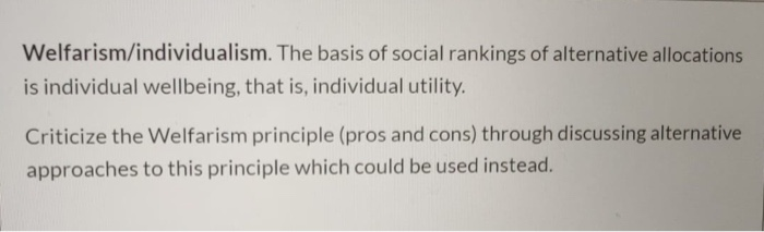 Solved Welfarism/individualism. The basis of social rankings | Chegg.com