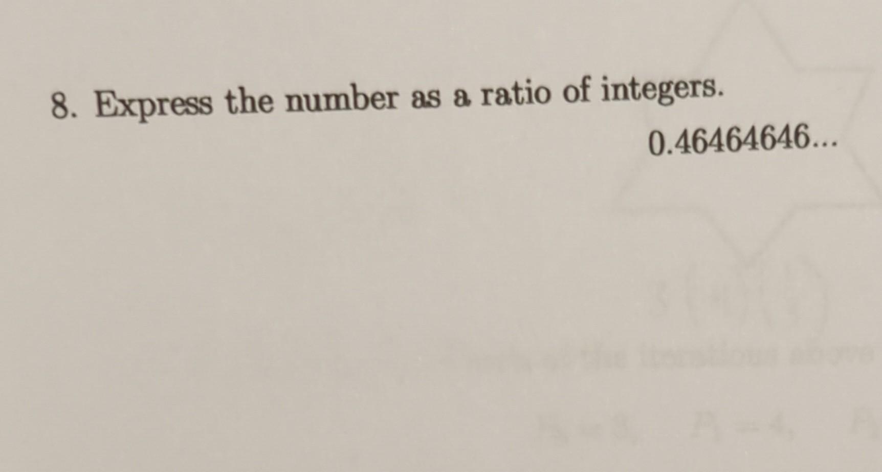 Solved 8. Express the number as a ratio of integers. | Chegg.com