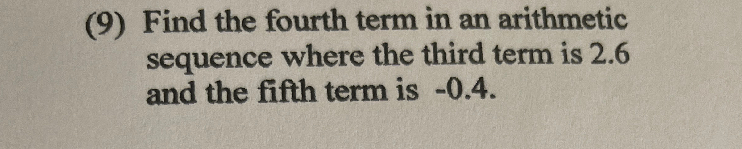 Solved (9) ﻿Find the fourth term in an arithmetic sequence | Chegg.com
