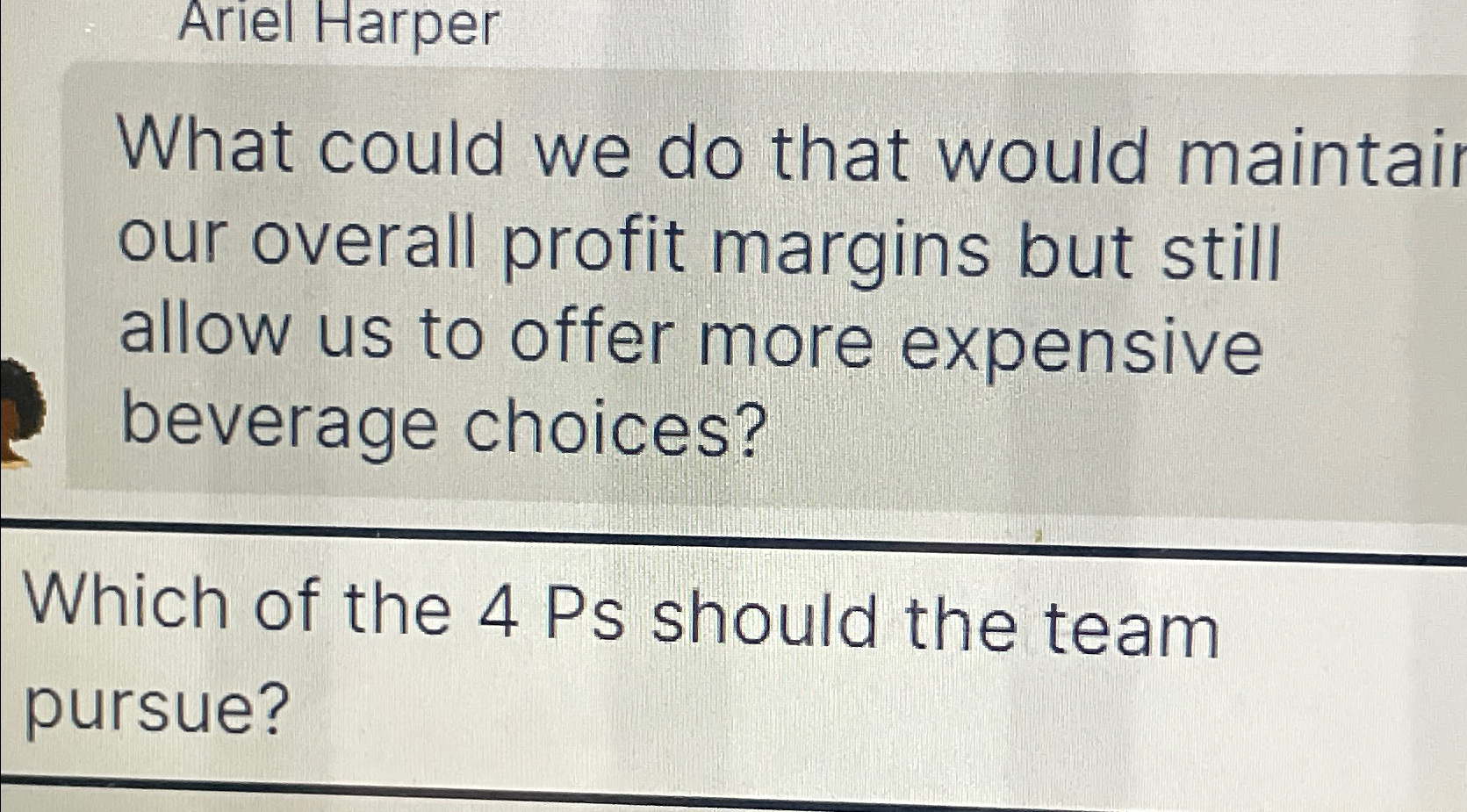Solved Ariel HarperWhat could we do that would maintai our | Chegg.com
