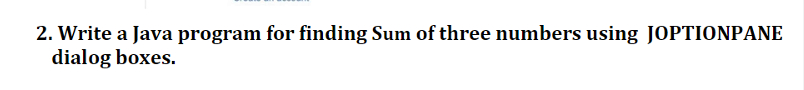 Solved Write a Java program for finding Sum of three numbers | Chegg.com