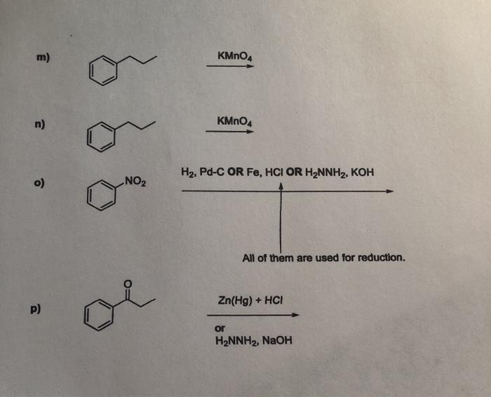 Solved m) KMnO4 n) KMnO4 H2, Pd-C OR Fe, HCI OR H2NNH2, KOH | Chegg.com
