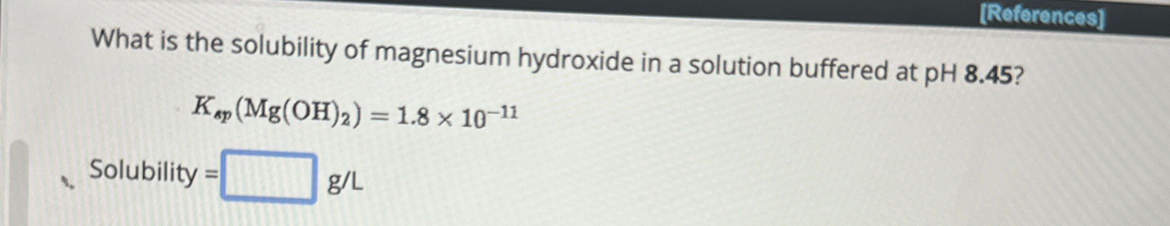 Solved What is the solubility of magnesium hydroxide in a | Chegg.com