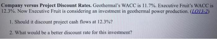 Solved Company versus Project Discount Rates. Geothermal's | Chegg.com