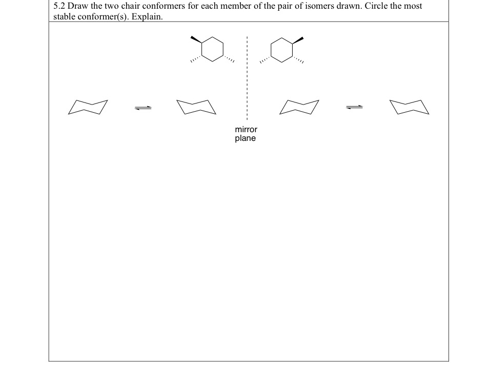 Solved 5.2 ﻿Draw the two chair conformers for each member of | Chegg.com