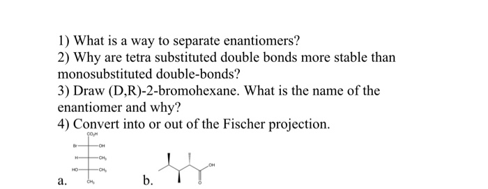 Solved 1) What is a way to separate enantiomers? 2) Why are | Chegg.com