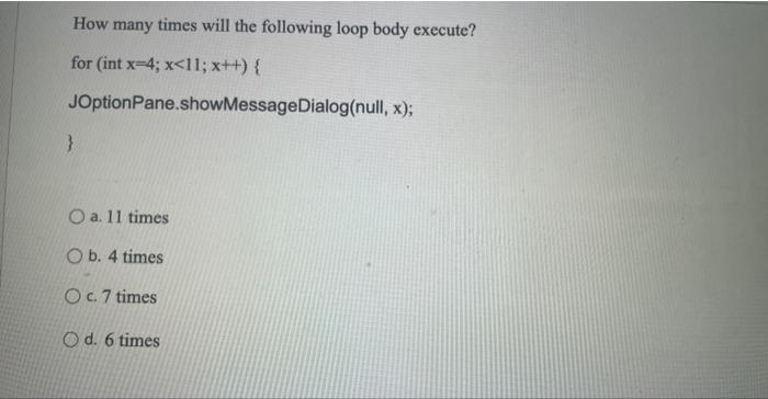 Solved How many times will the following loop body execute? | Chegg.com