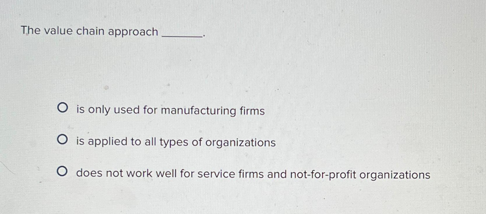Solved The value chain approachis only used for | Chegg.com
