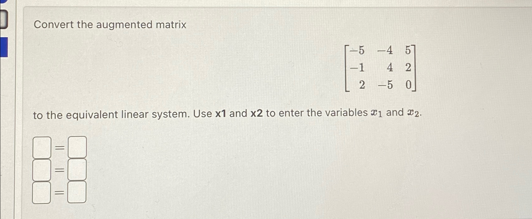 Solved Convert the augmented matrix[-5-45-1422-50]to the | Chegg.com