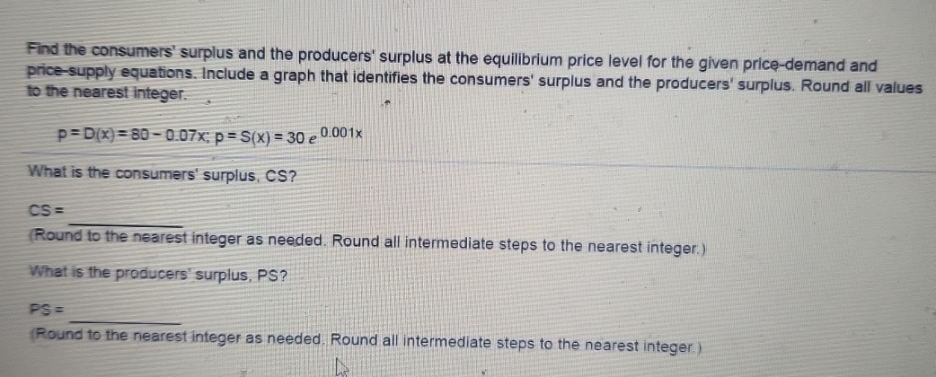 Solved Find the consumers' surplus and the producers' | Chegg.com