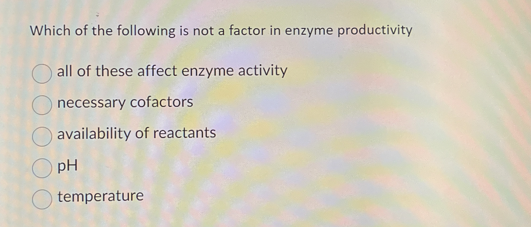 Solved Which of the following is not a factor in enzyme | Chegg.com