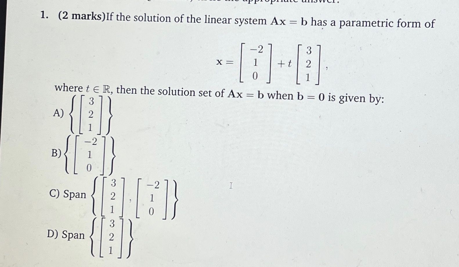 Solved (2 ﻿marks)If the solution of the linear system Ax=b | Chegg.com