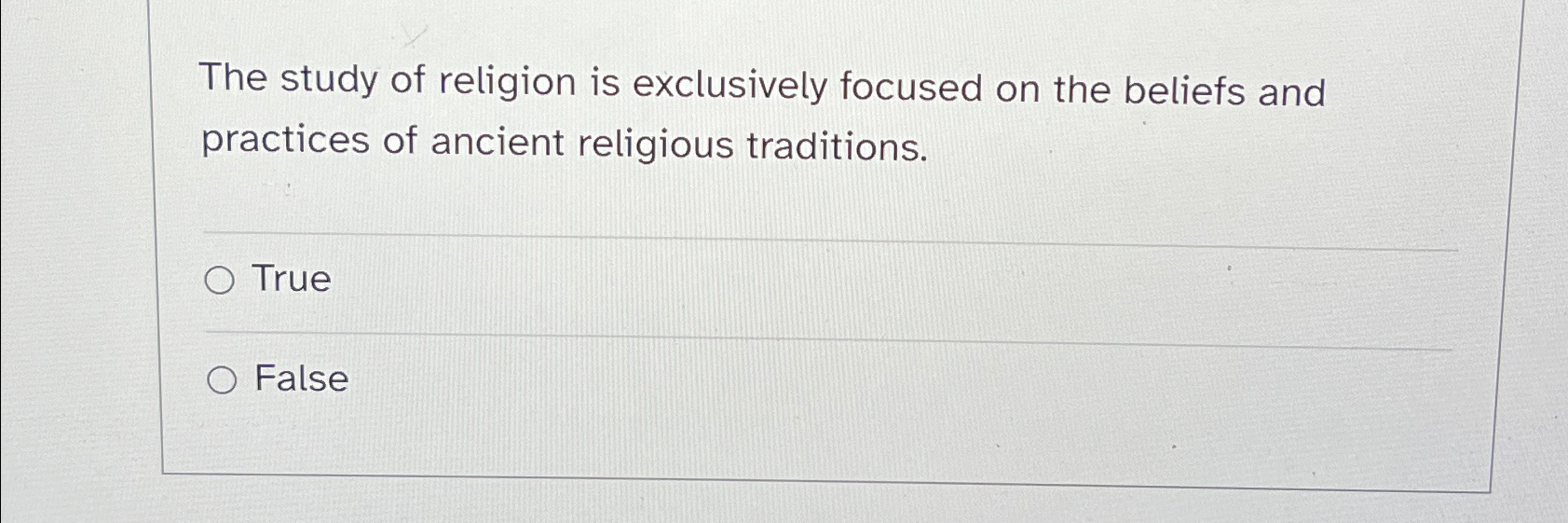 Solved The study of religion is exclusively focused on the | Chegg.com