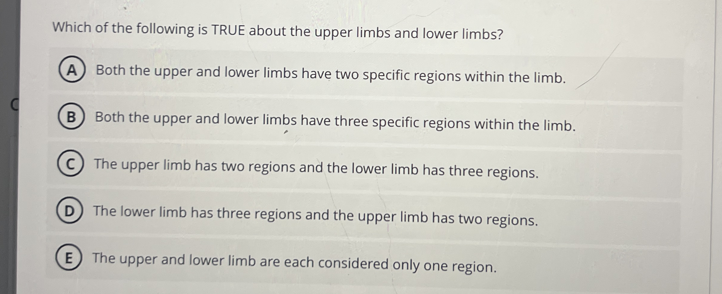 Which of the following is TRUE about the upper limbs | Chegg.com
