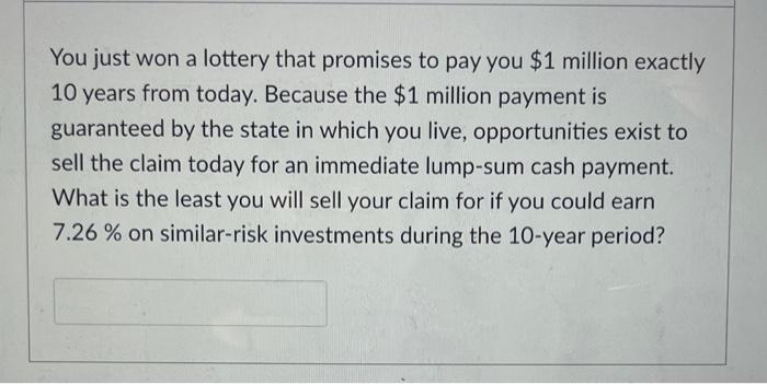 Solved You just won a lottery that promises to pay you $1 | Chegg.com