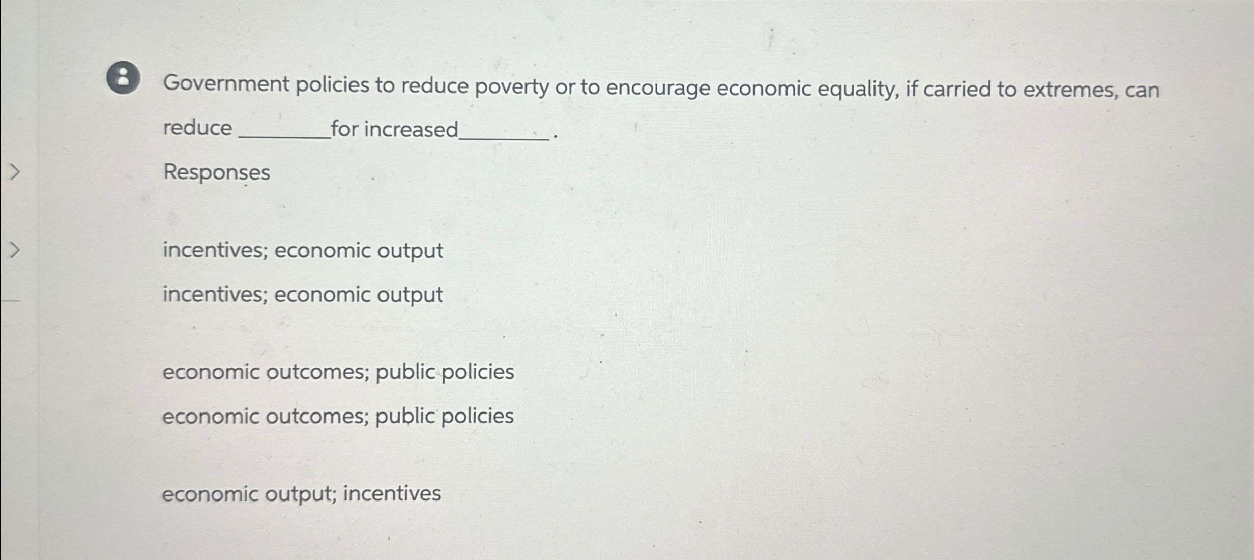 Solved 8 ﻿Government policies to reduce poverty or to | Chegg.com