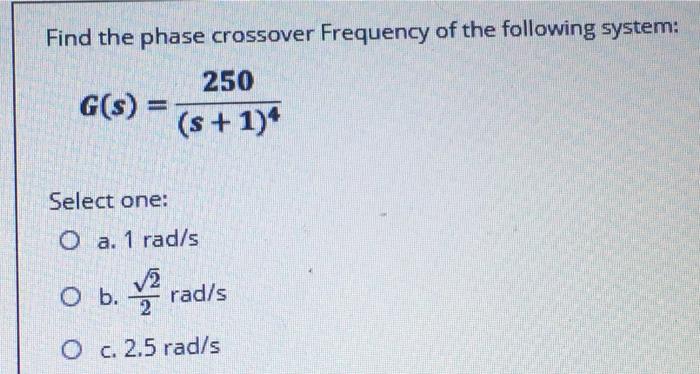 Solved Find the phase crossover Frequency of the following | Chegg.com