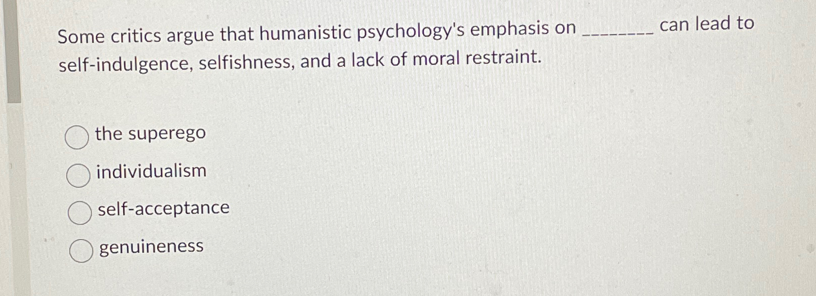 Solved Some critics argue that humanistic psychology's | Chegg.com