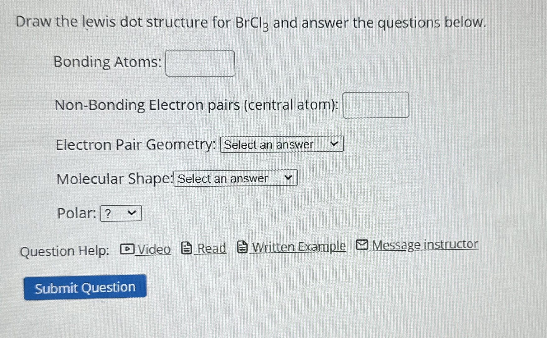 Solved Draw the lewis dot structure for BrCl3 ﻿and answer | Chegg.com