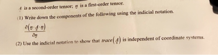 Solved A is a second-order tensor; n is a first-order | Chegg.com