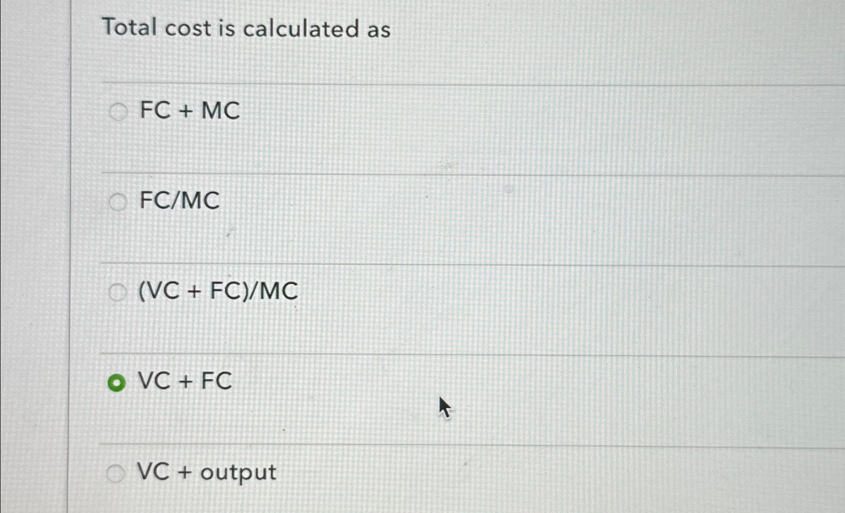 Solved Total cost is calculated asFC+MCFC/MCVC+FCMCVC+FCVC + | Chegg.com