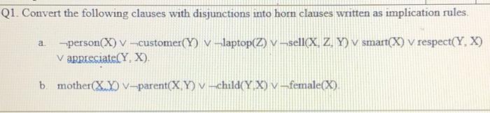 Solved Q1. Convert the following clauses with disjunctions | Chegg.com
