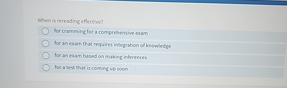 Solved When is rereading effective?for cramming for a | Chegg.com