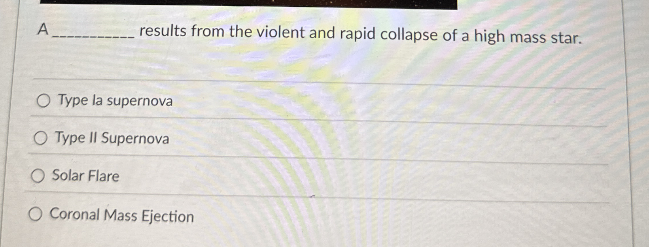 High Quality SOLUTION what results from the violent and rapid collapse of a | Chegg.com