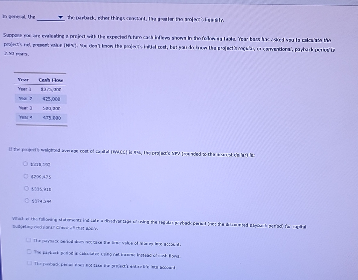 Solved In general, the (shorter or longer) ﻿the payback, | Chegg.com