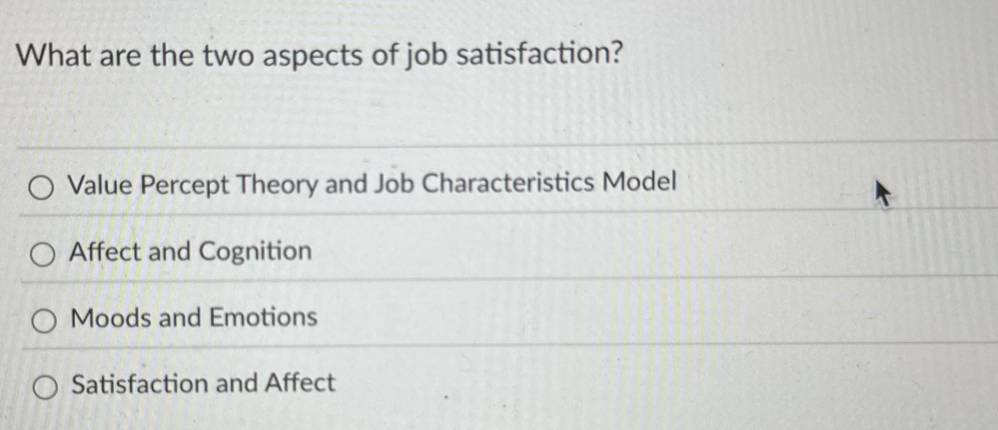 Solved What are the two aspects of job satisfaction?Value | Chegg.com