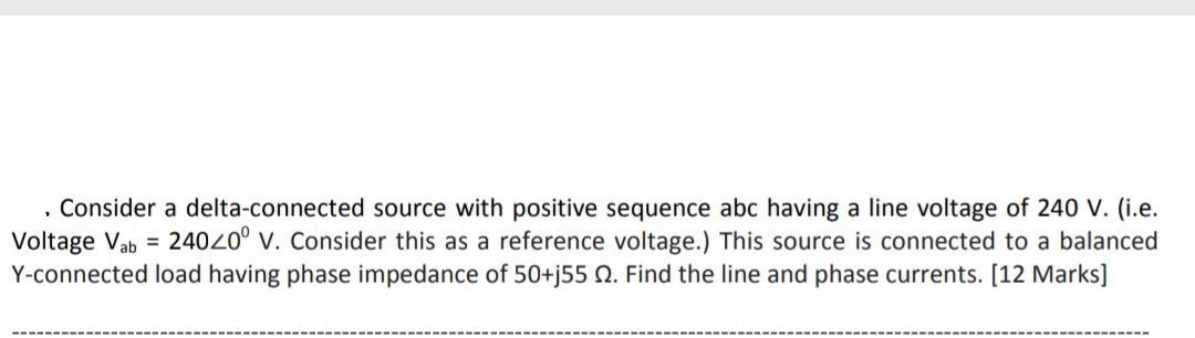 Solved . Consider a delta-connected source with positive | Chegg.com