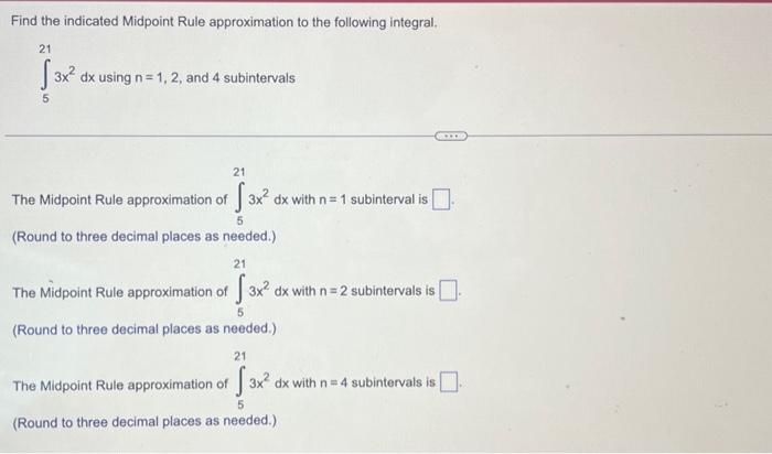 Solved Find the indicated Midpoint Rule approximation to the | Chegg.com