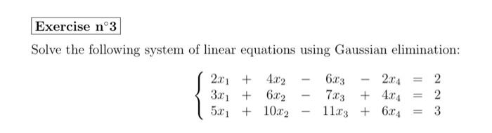 Solved Exercise n°3 Solve the following system of linear | Chegg.com