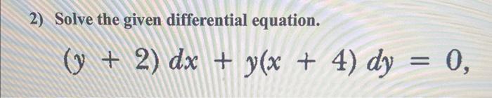 Solved 2) Solve the given differential equation. | Chegg.com