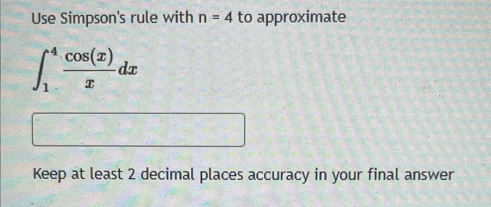 Solved Use Simpson's rule with n=4 ﻿to | Chegg.com
