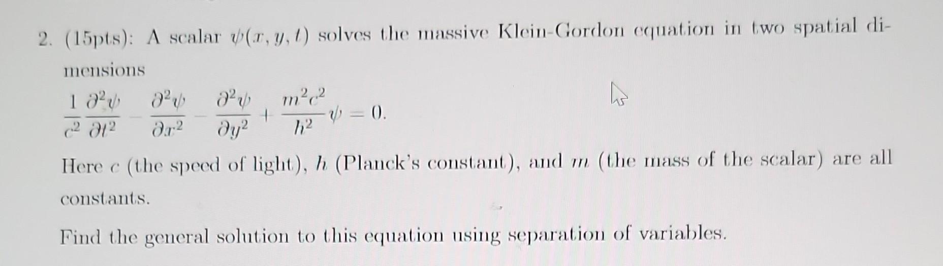 Solved 2. (15pts): A scalar ψ(x,y,1) solves the massive | Chegg.com
