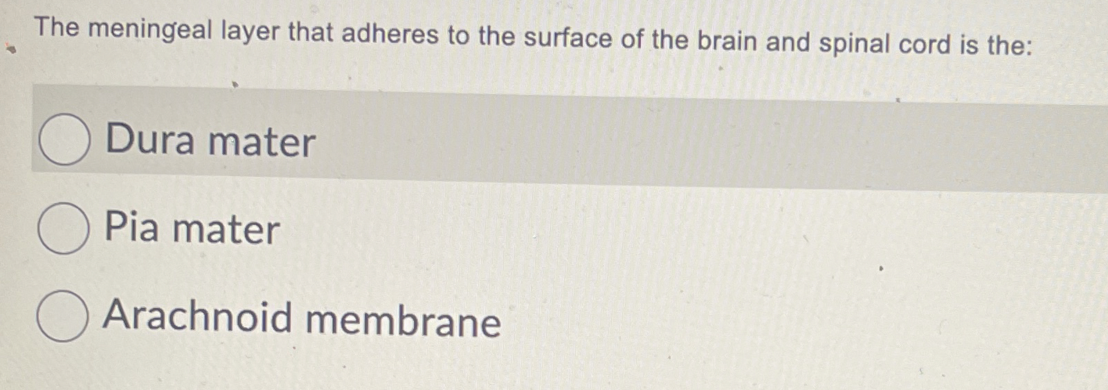 Solved The meningeal layer that adheres to the surface of | Chegg.com