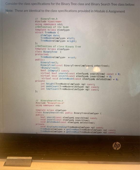 Solved Consider the class specifications for the Binary Tree | Chegg.com